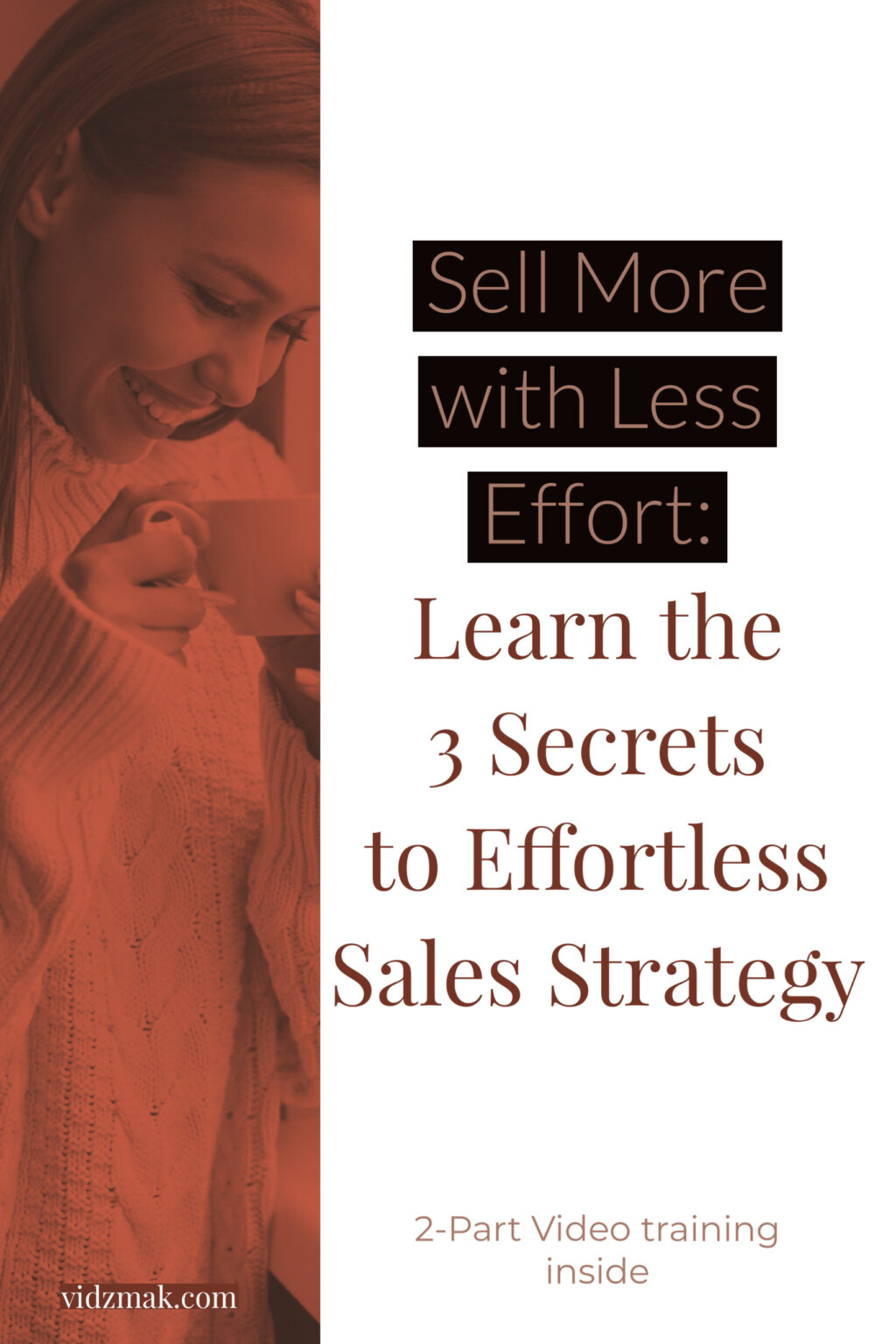 How to make Effortless Sales – Part 1 – VidzMak